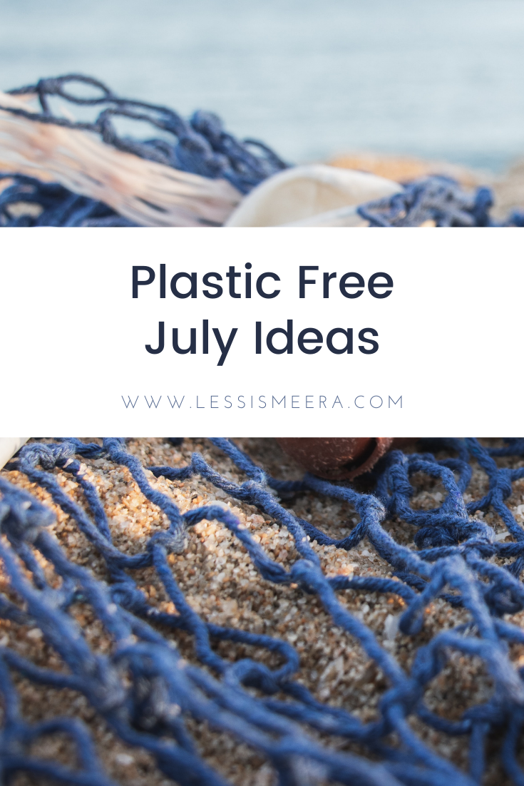 Plastic Free July Tips for 2021 – less is Meera